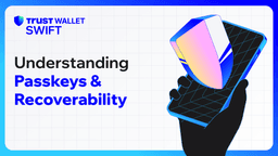 Trust Wallet SWIFT: Understanding Passkeys and Recoverability | Trust
