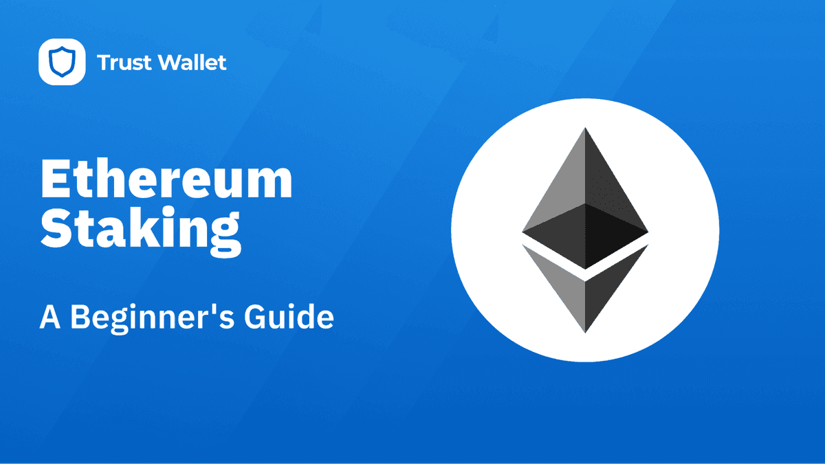 A Beginner's Guide to Ethereum Staking | Trust