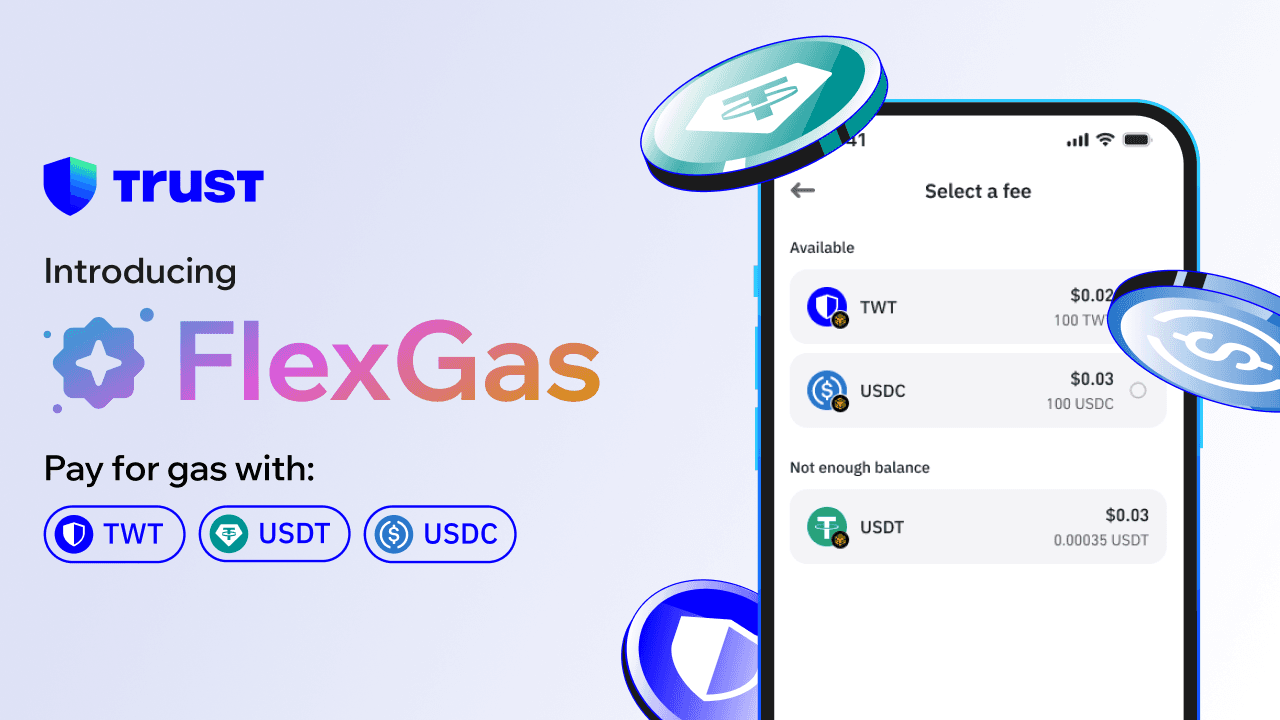 FlexGas - Pay for Gas with TWT, USDT, & USDC | Trust Wallet