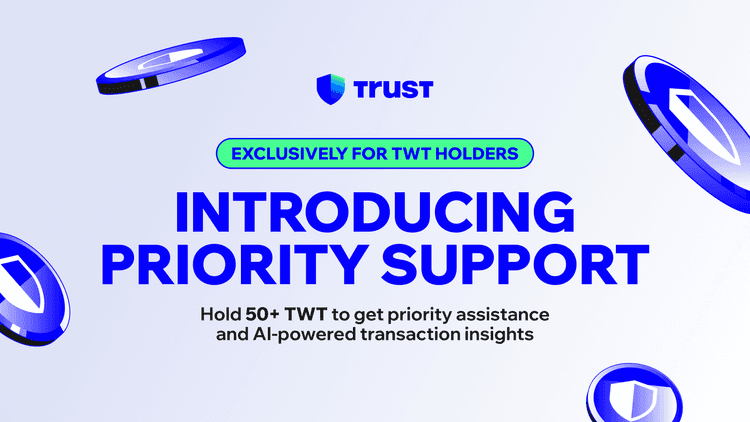 Introducing Priority Support: Unlock Faster Help with TWT | Trust Wallet