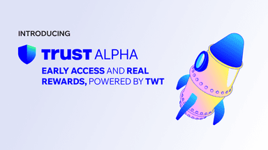 Introducing Trust Alpha: Early Access and Real Rewards, Powered by TWT ...
