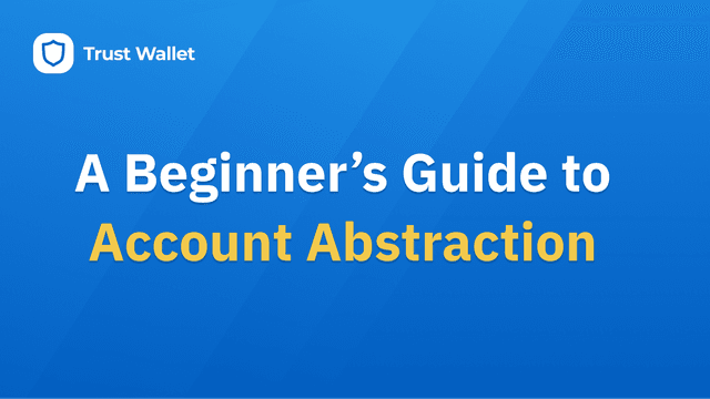 A Beginner’s Guide to Account Abstraction | Trust Wallet