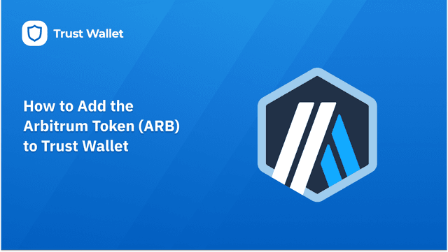 How to Add the Arbitrum (ARB) Token to Trust Wallet | Trust