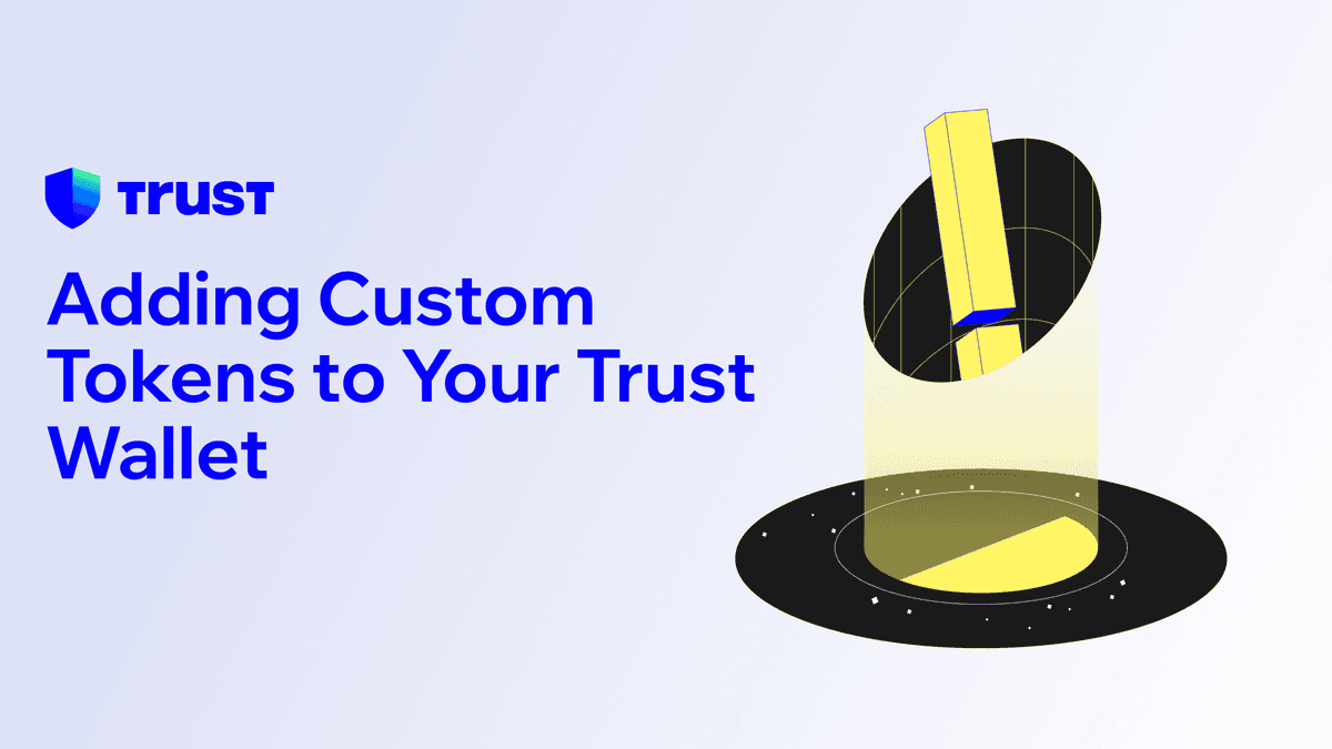 Adding Custom Tokens to Your Trust Wallet | Trust Wallet