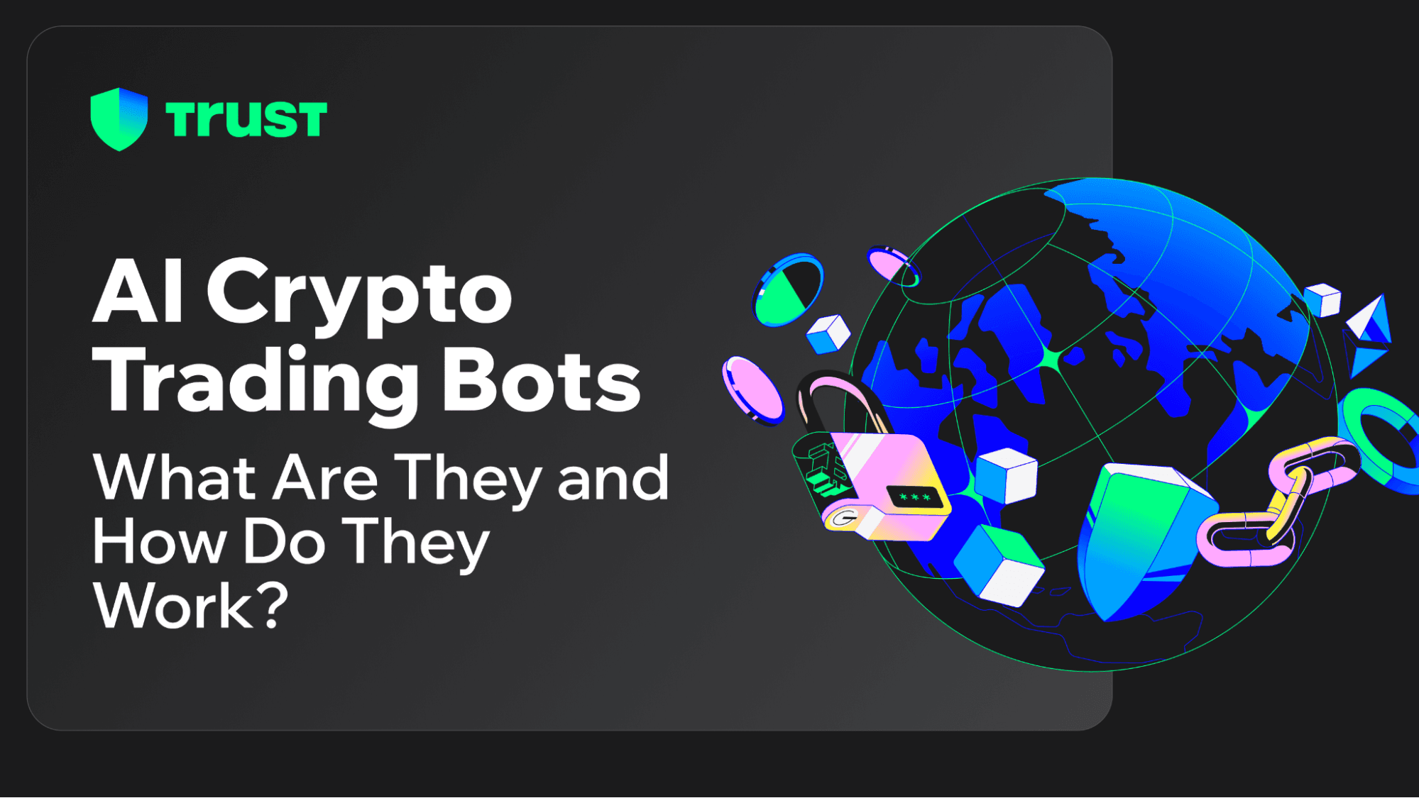 AI Crypto Trading Bots: What Are They and How Do They Work? | Trust