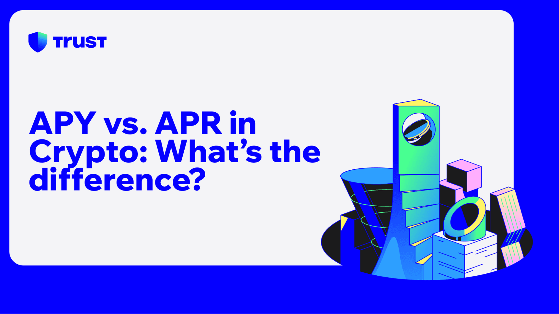 APY vs. APR in Crypto: What’s the difference? | Trust