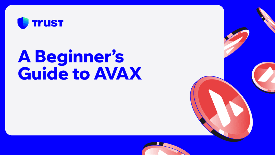 A Beginner’s Guide to AVAX | Trust