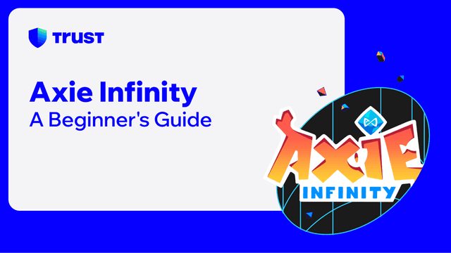 Axie Infinity: A Beginner's Guide | Trust