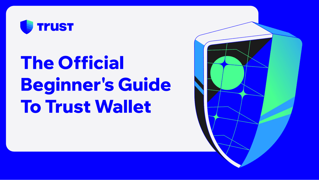 The Official Beginner's Guide To Trust Wallet | Trust