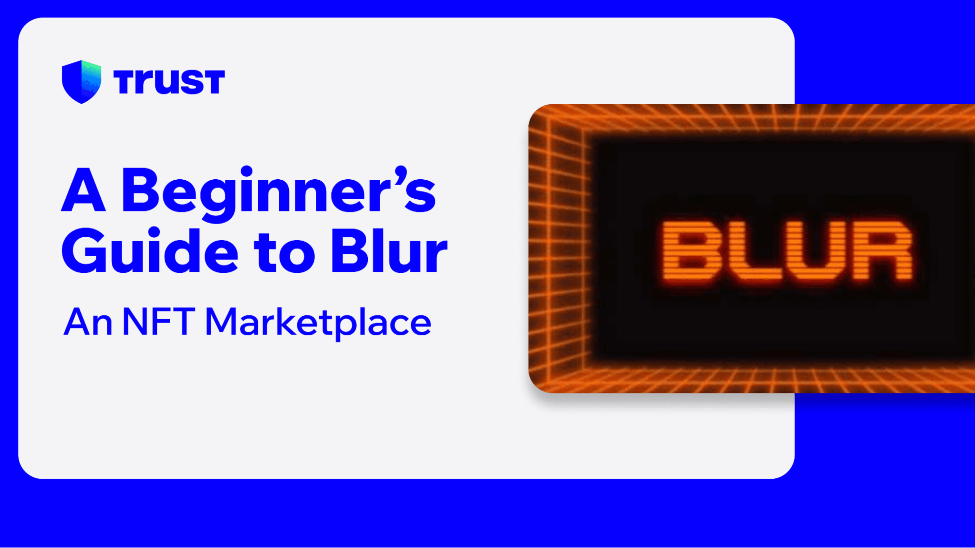 A Beginner’s Guide to Blur: An NFT Marketplace | Trust
