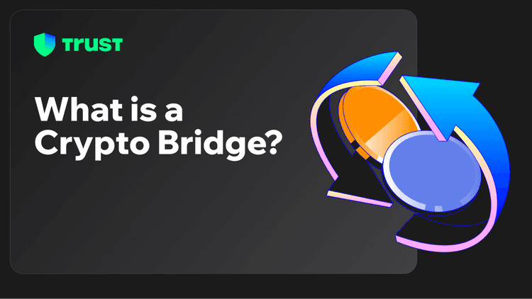 What is a Crypto Bridge? | Trust