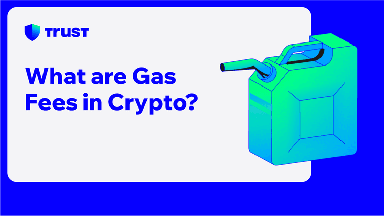 What are Gas Fees in Crypto? | Trust