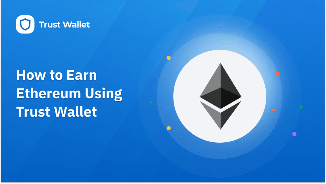 How to Earn Ethereum Using Trust Wallet | Trust