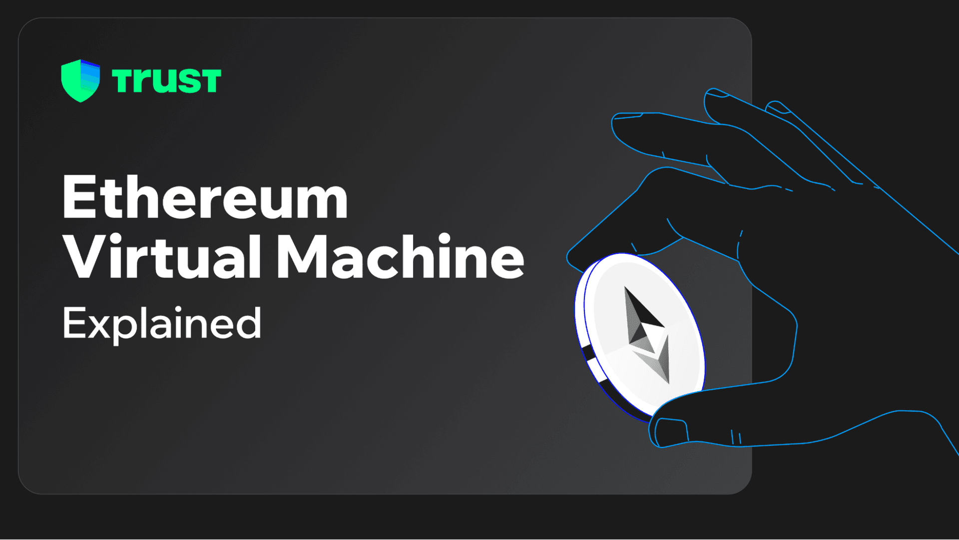 Ethereum Virtual Machine: Explained | Trust