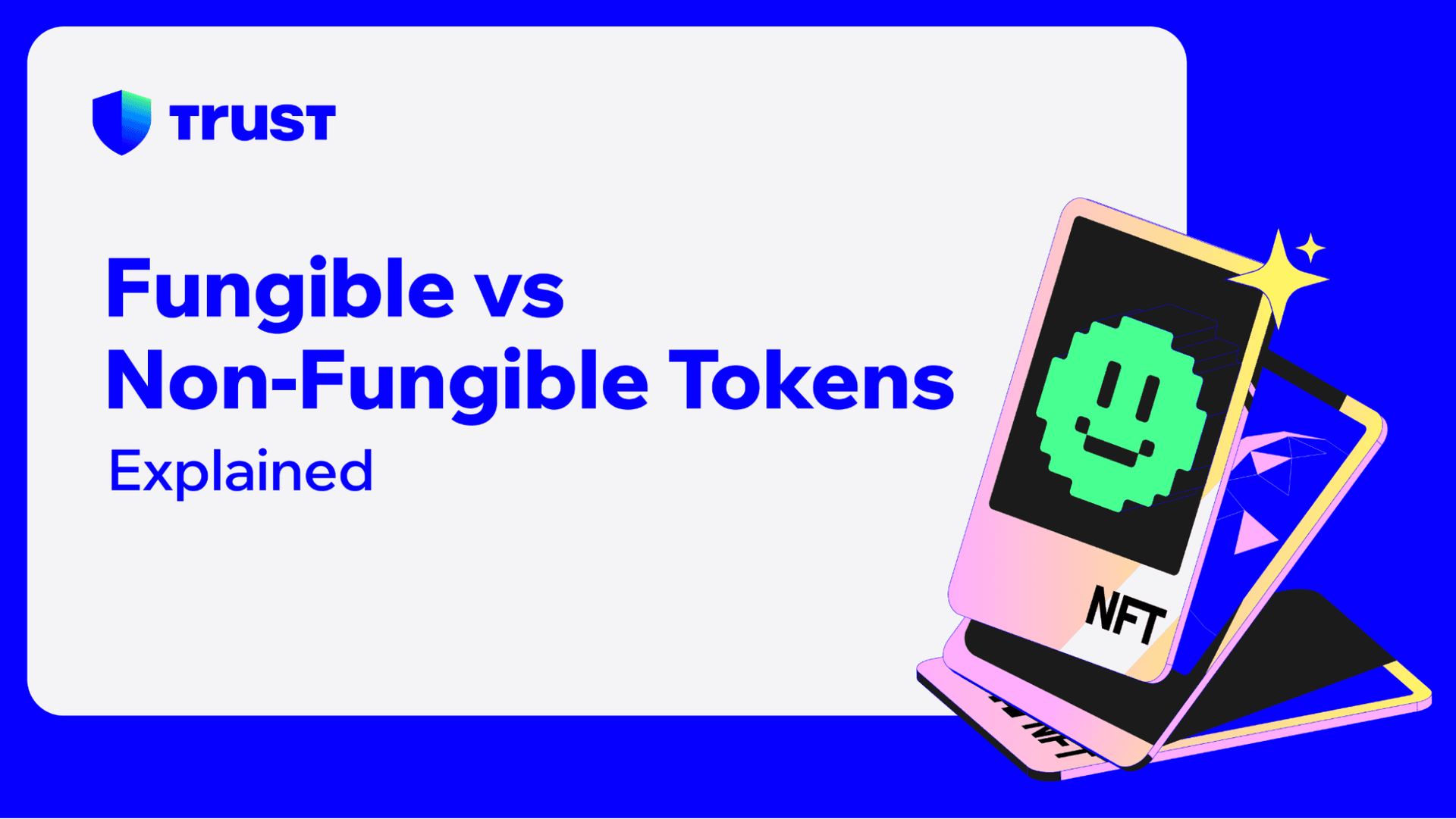 Fungible vs Non-Fungible Tokens: Explained | Trust