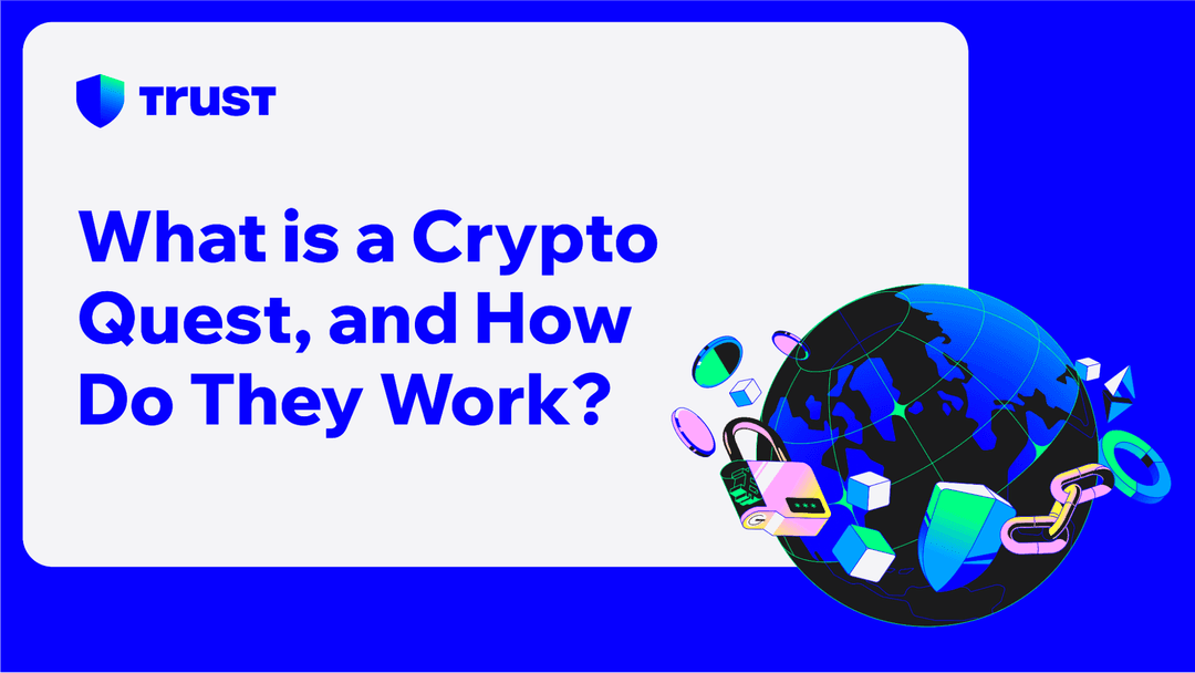 What is a Crypto Quest, and How Do They Work? | Trust