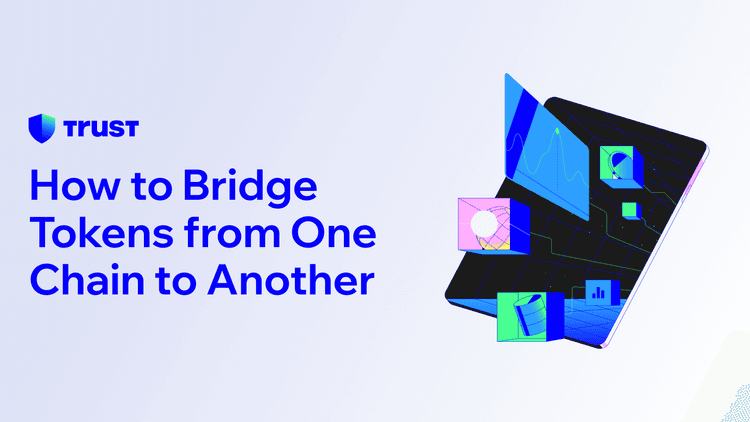 How to Bridge Tokens from One Chain to Another | Trust