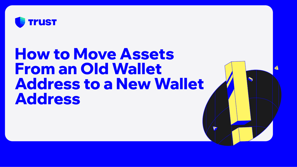 How to Move Assets From an Old Wallet Address to a New Wallet Address on Trust Wallet App | Trust