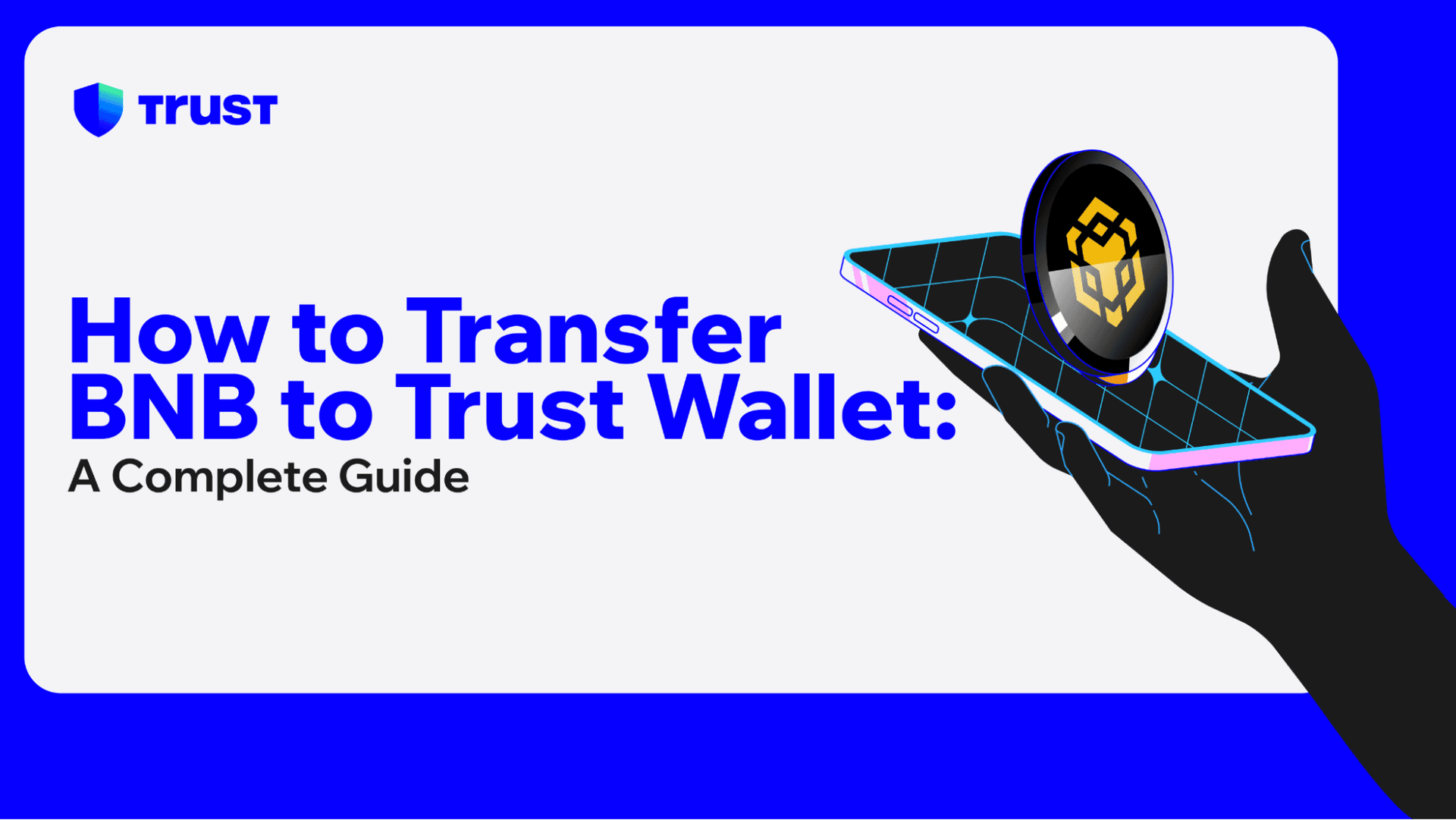 How to Transfer BNB to Trust Wallet: A Complete Guide | Trust
