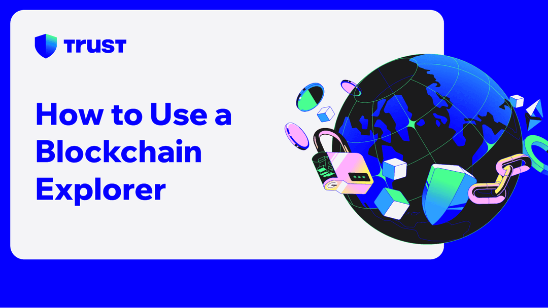 How to Use a Blockchain Explorer | Trust