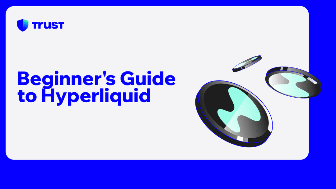 Beginner's Guide to Hyperliquid | Trust