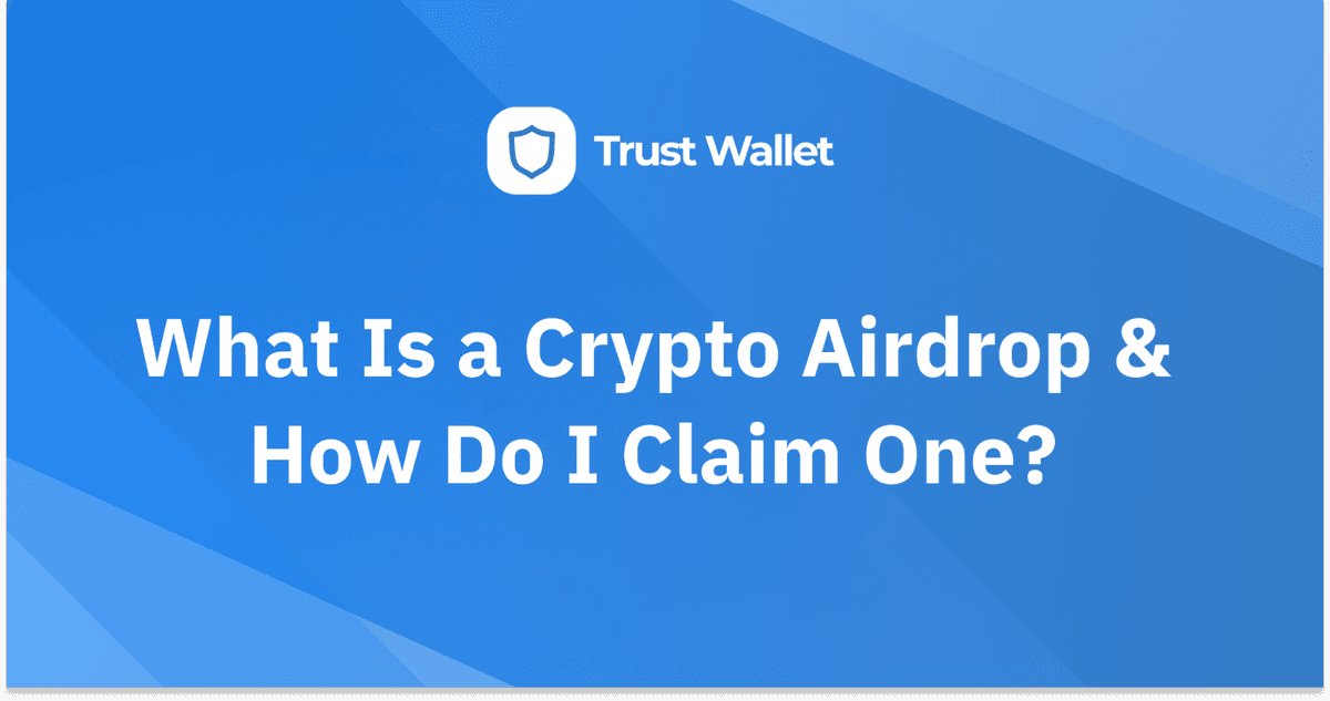 What Is a Crypto Airdrop & How Do I Claim One? | Trust