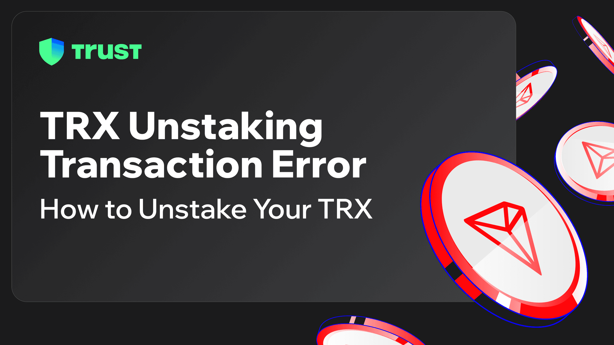 TRX Unstaking Transaction Error: How to Unstake your TRX | Trust