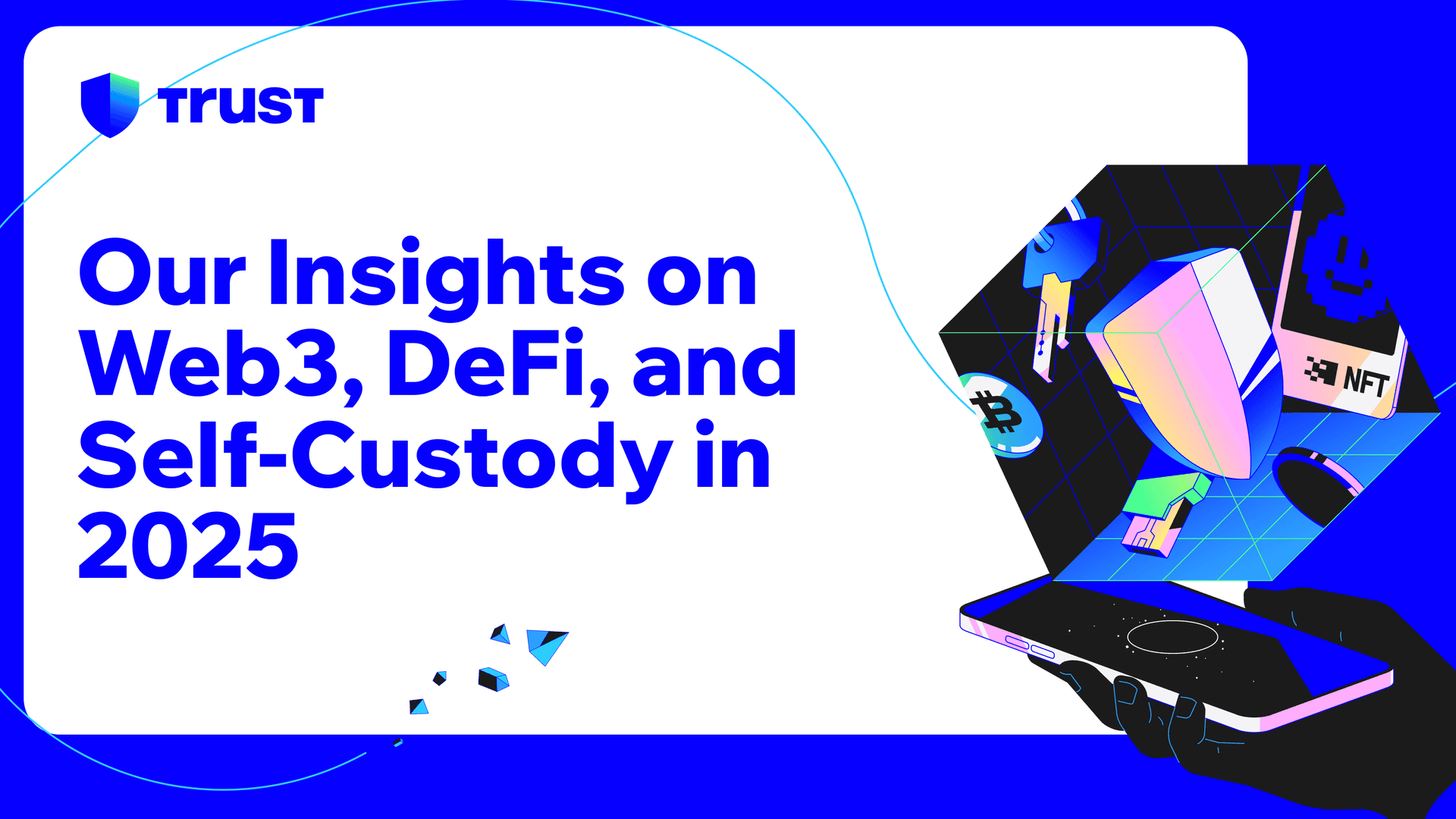Our Insights on Web3, DeFi, and Self-Custody in 2025 | Trust