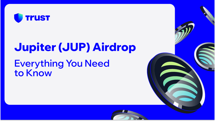 Jupiter (JUP) Airdrop – Everything You Need to Know | Trust