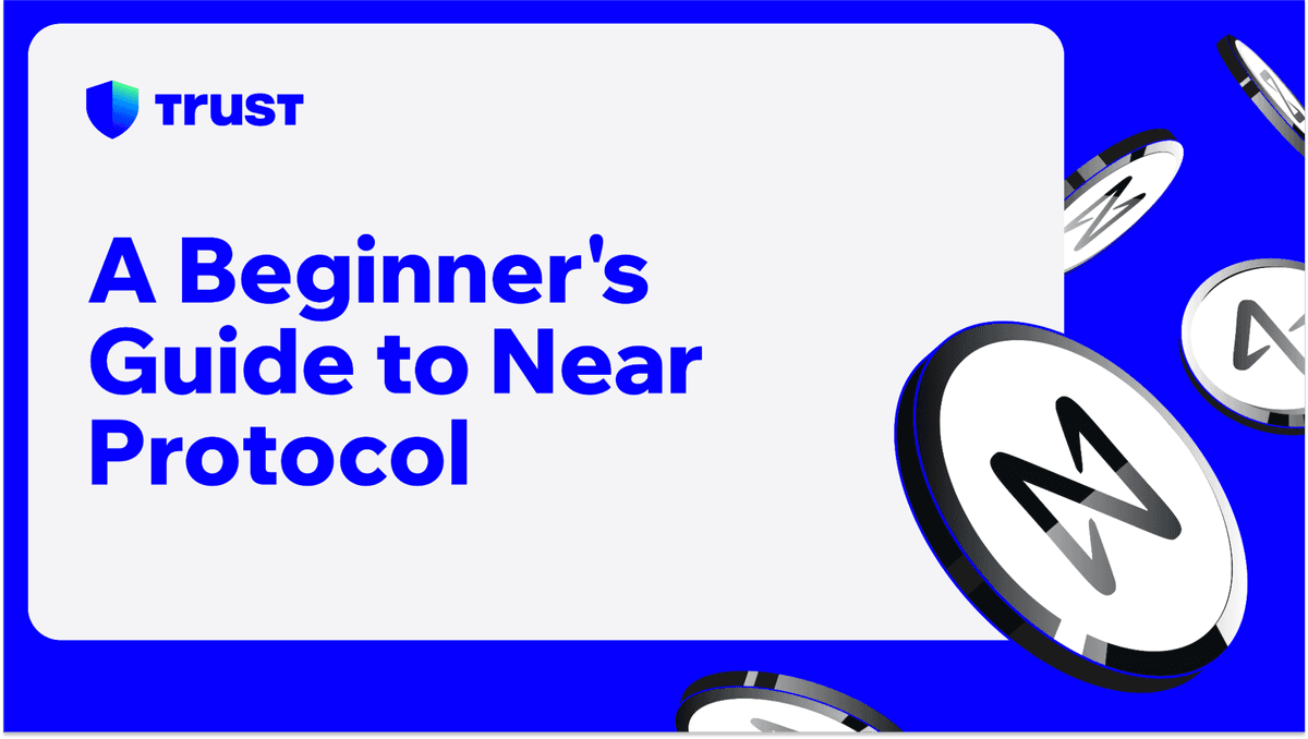 A Beginner's Guide to Near Protocol | Trust