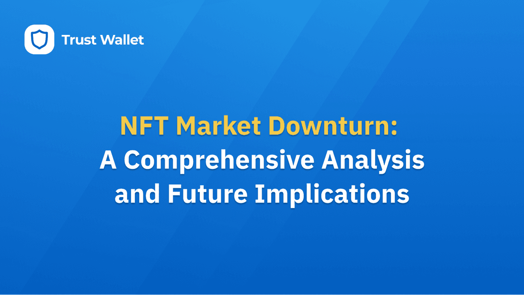 NFT Market Downturn: A Comprehensive Analysis and Future Implications ...