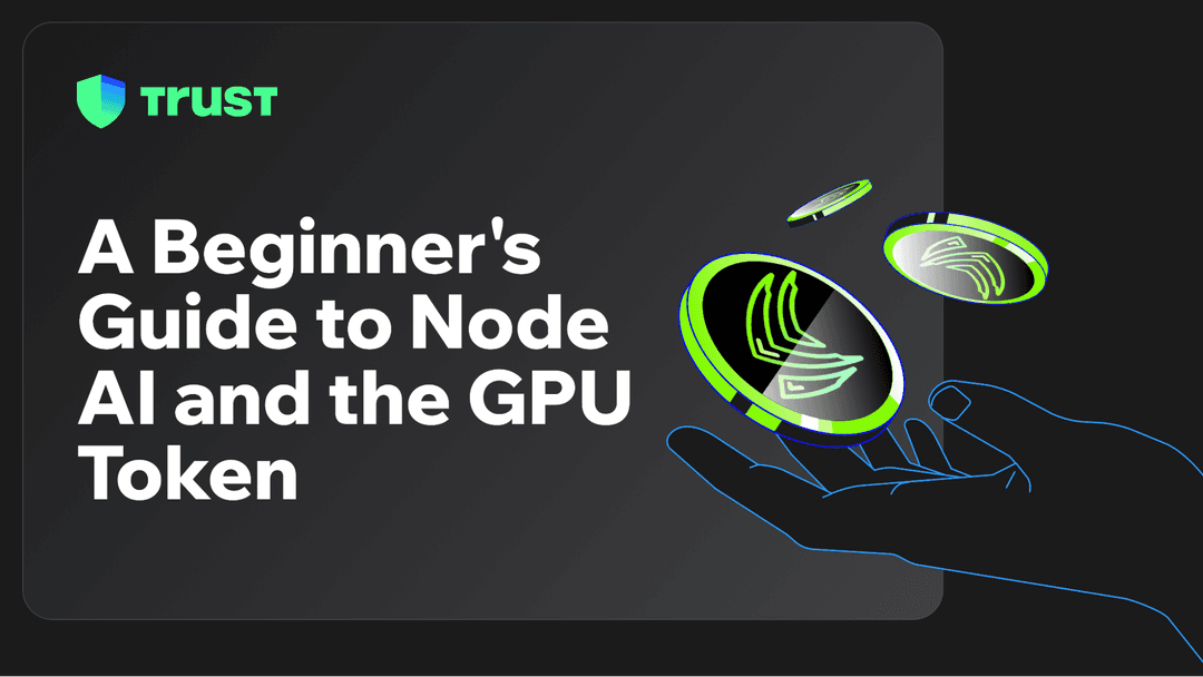A Beginner's Guide to Node AI and the GPU Token | Trust