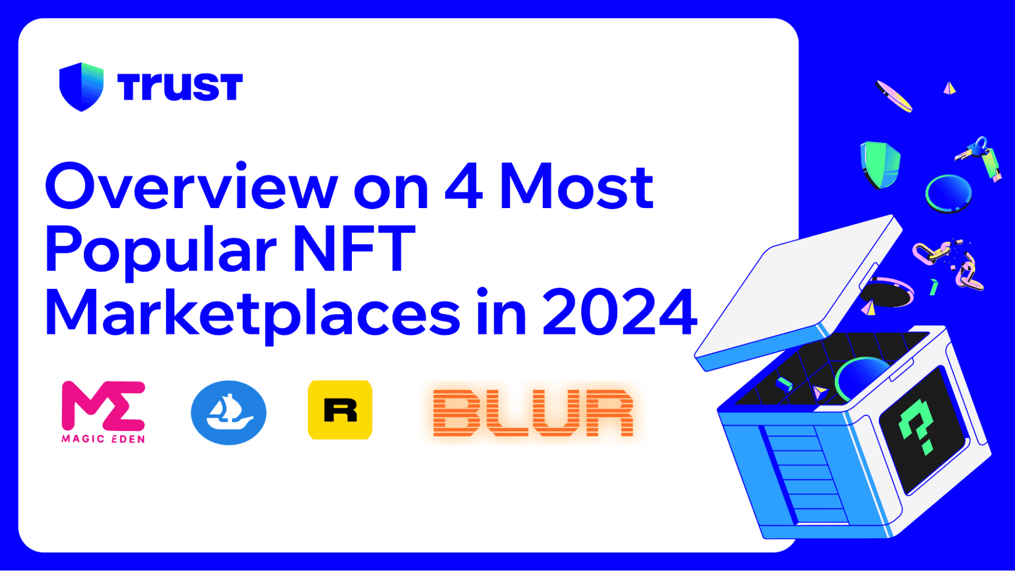 Overview of the 4 Most Popular NFT Marketplaces in 2024 | Trust