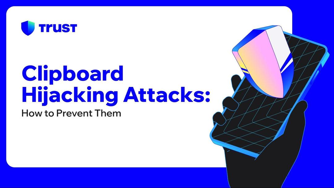 Clipboard Hijacking Attacks: How to Prevent Them | Trust Wallet