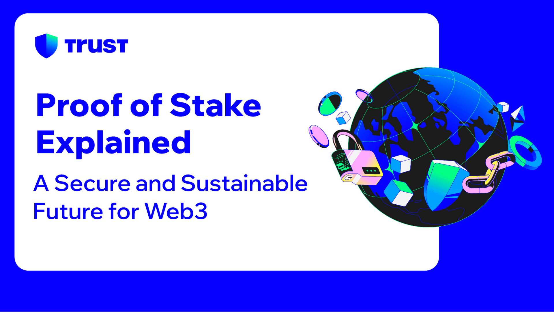 Proof of Stake Explained: A Secure and Sustainable Future for Web3 | Trust