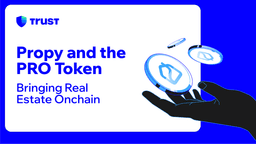 Propy and the PRO Token: Bringing Real Estate Onchain | Trust