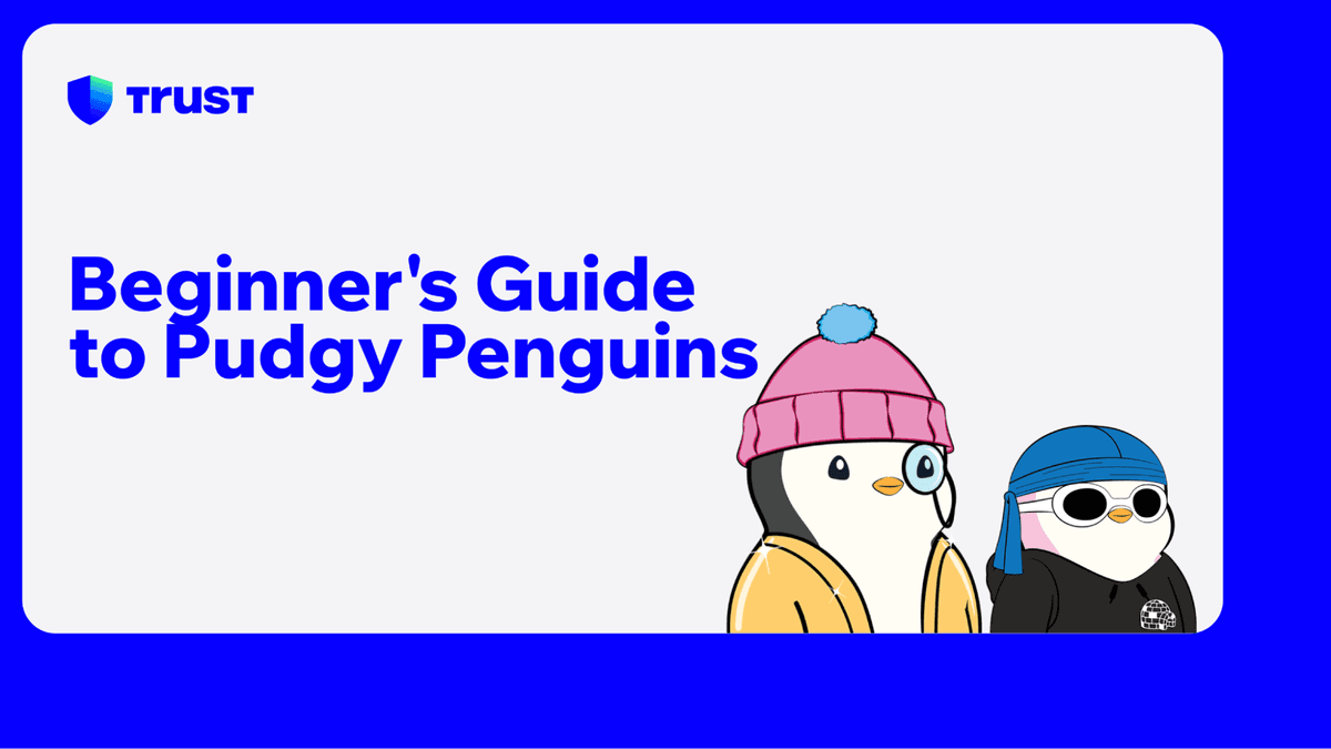 Beginner's Guide to Pudgy Penguins | Trust Wallet