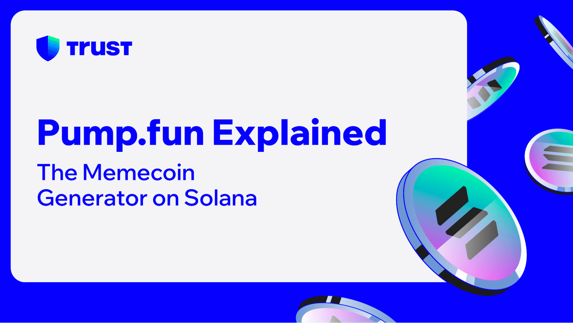 Pump.fun Explained: The Memecoin Generator on Solana | Trust