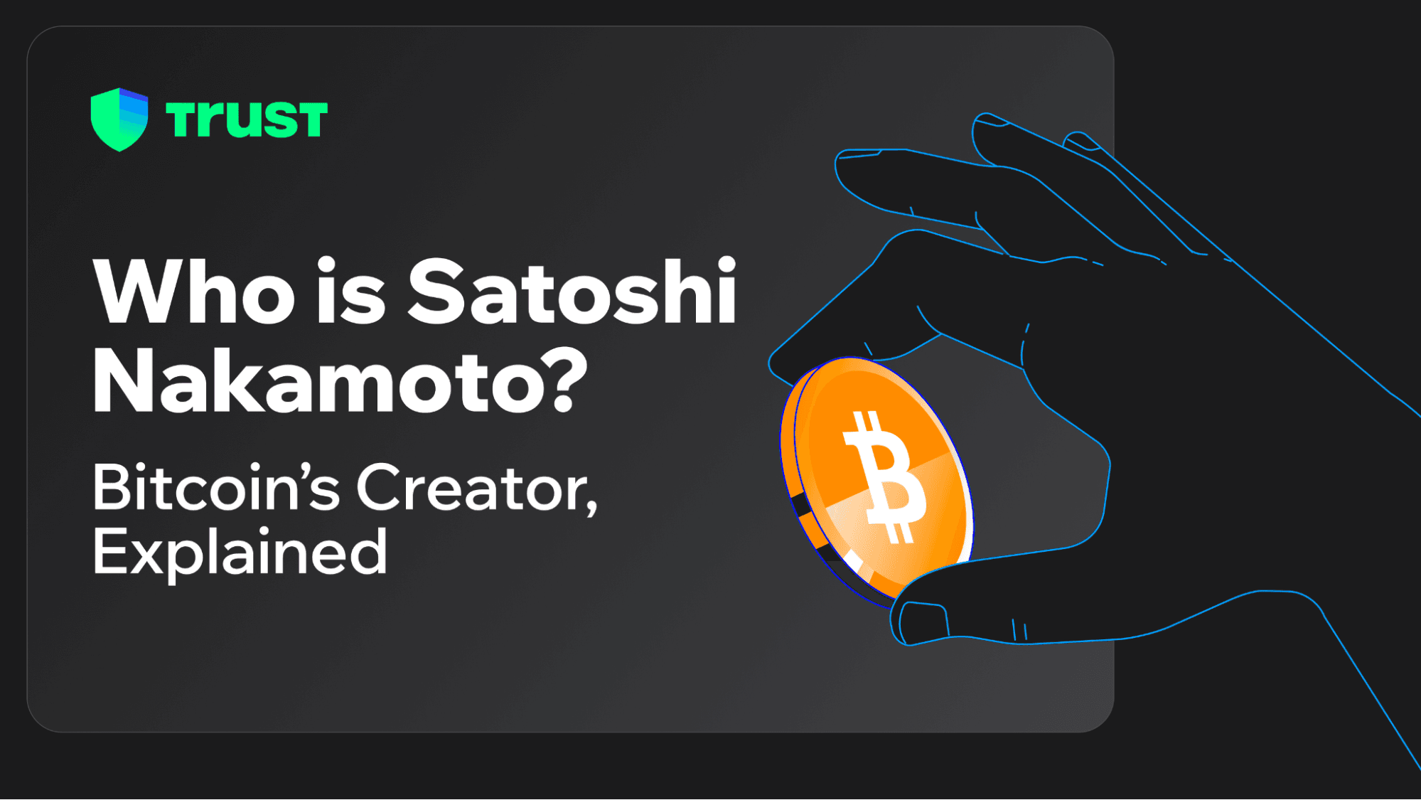 Who is Satoshi Nakamoto? Bitcoin’s Creator, Explained | Trust