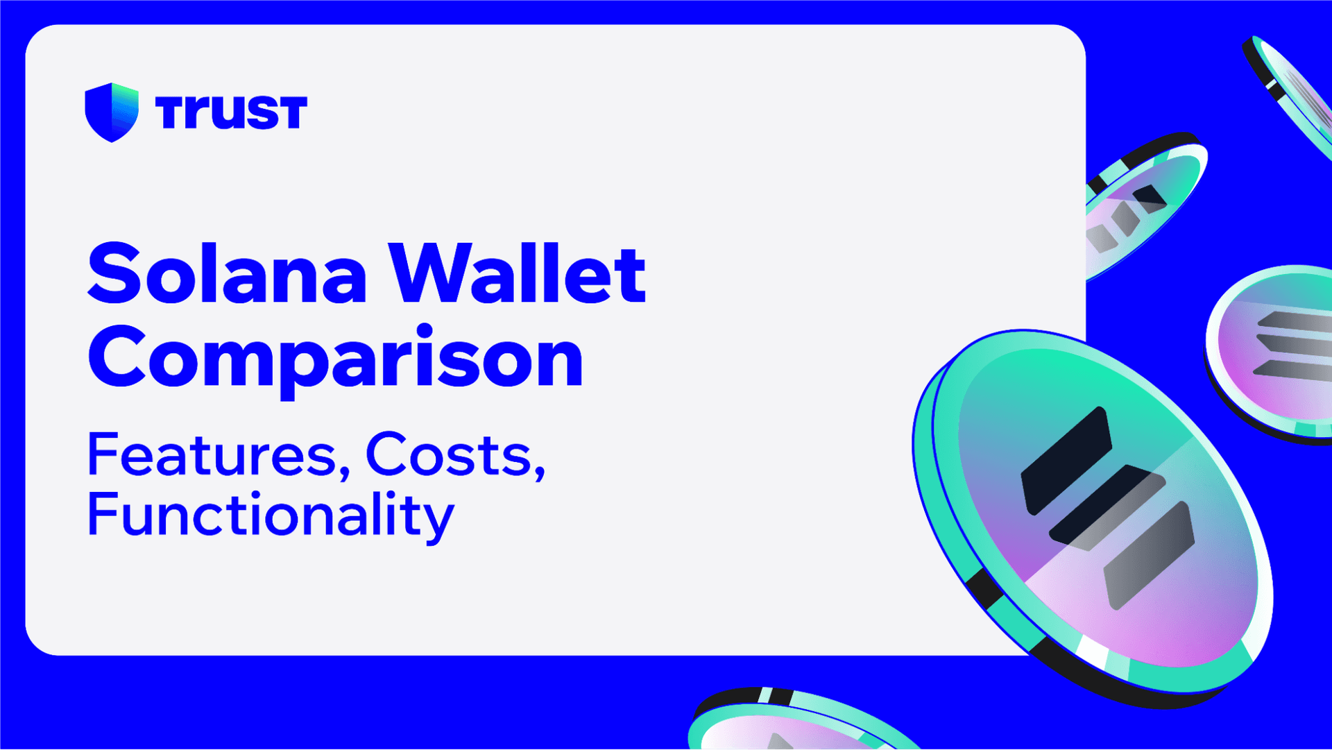 Solana Wallet Comparison: Features, Costs, Functionality | Trust