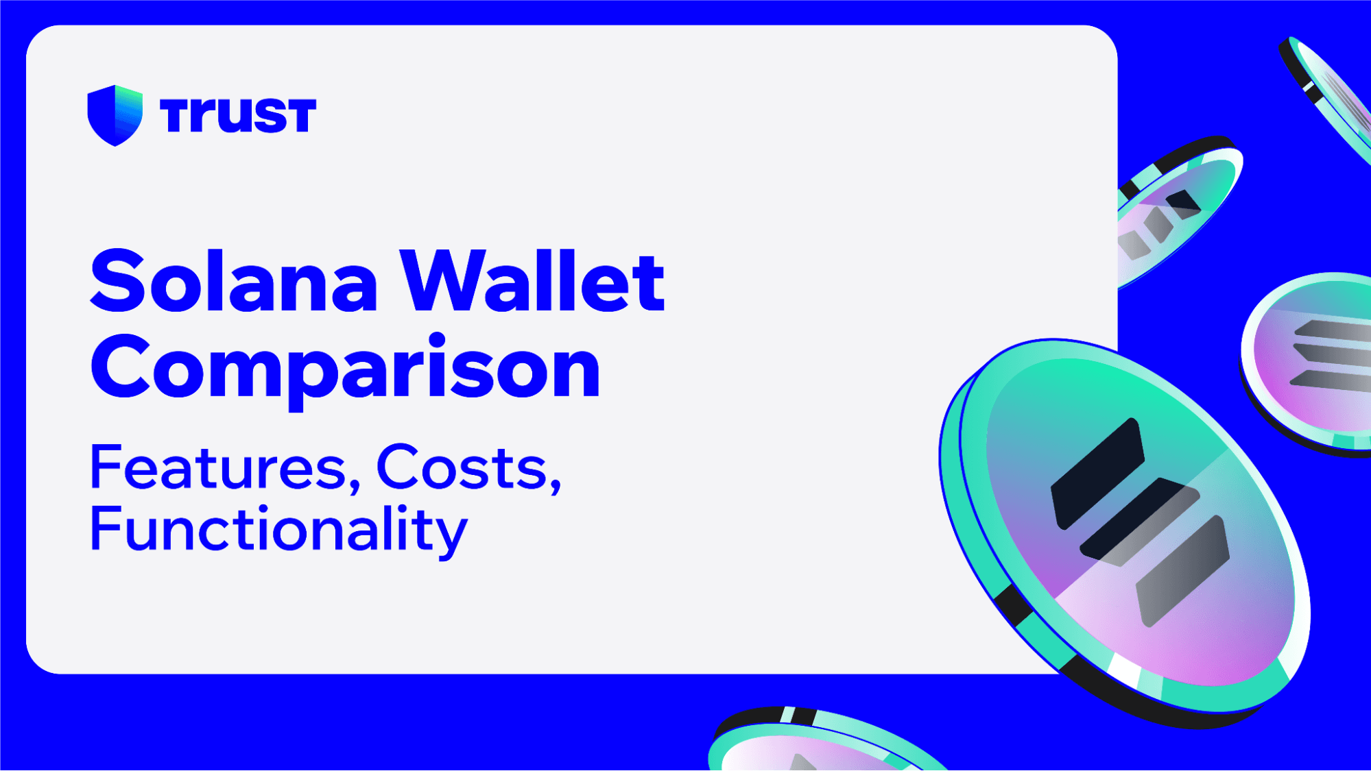 Solana Wallet Comparison: Features, Costs, Functionality | Trust