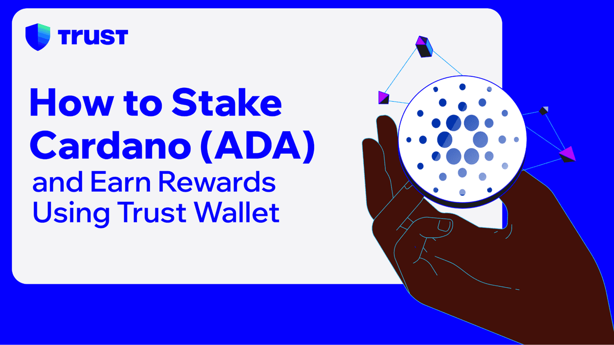 How to Stake Cardano (ADA) and Earn Rewards Using Trust Wallet | Trust