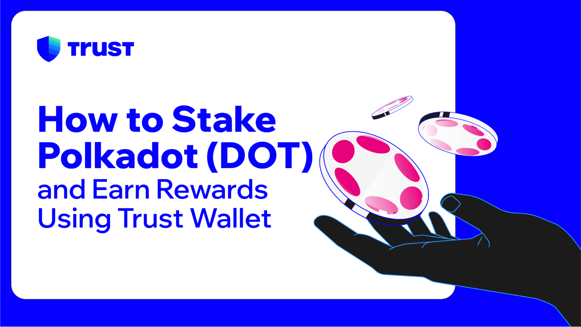 How to Stake Polkadot (DOT) and Earn Rewards Using Trust Wallet | Trust