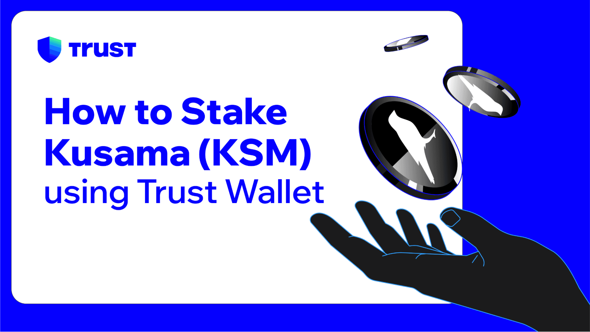 How to Stake Kusama (KSM) and Earn Rewards Using Trust Wallet | Trust