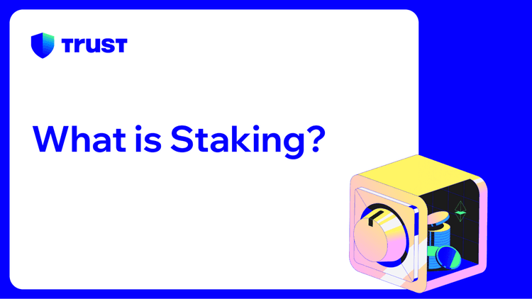 What is Staking? | Trust