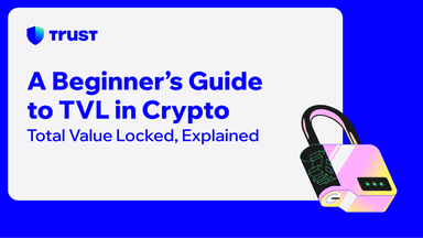 A Beginner’s Guide to TVL in Crypto: Total Value Locked, Explained | Trust