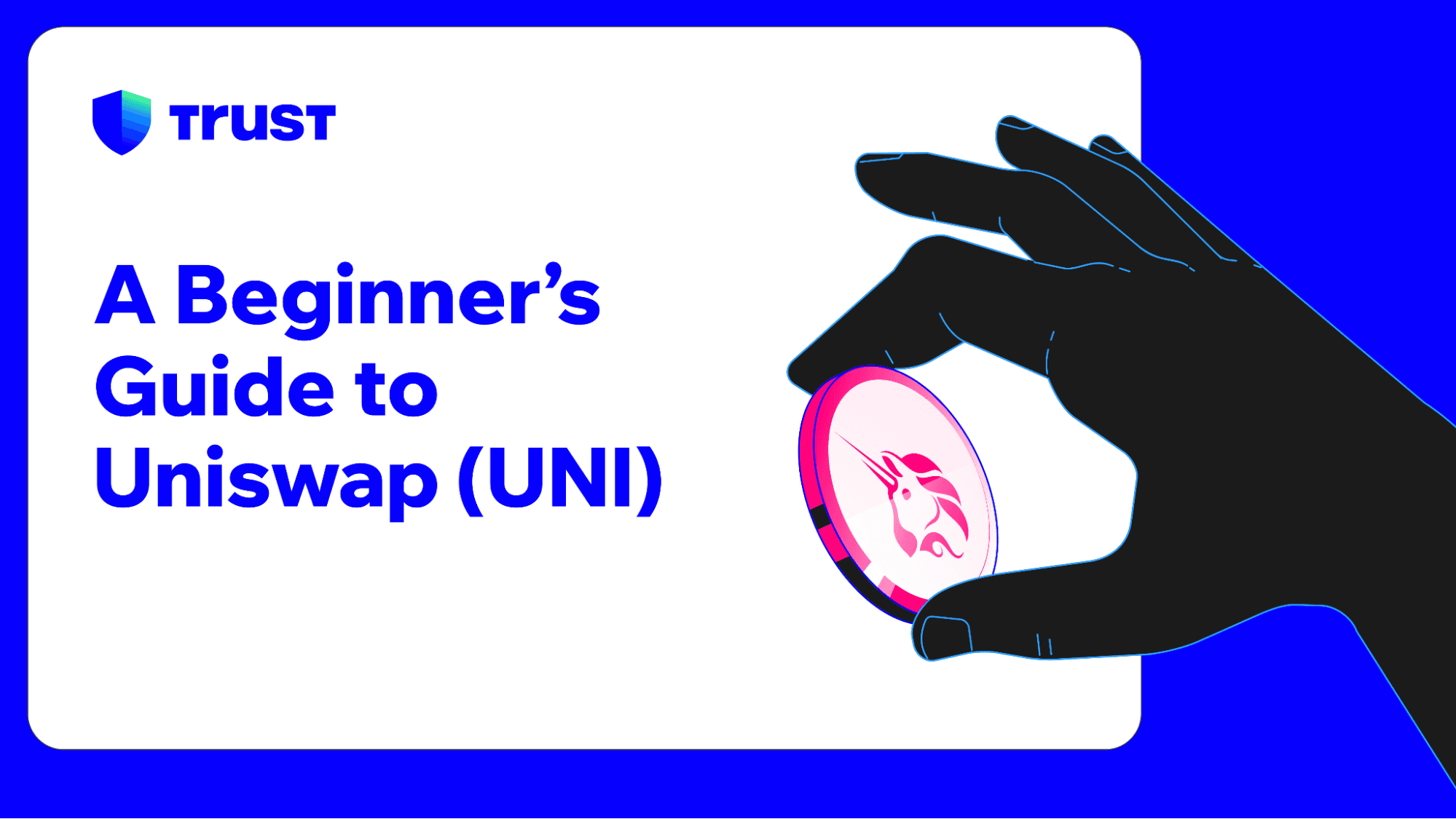 A Beginner’s Guide to Uniswap (UNI) | Trust