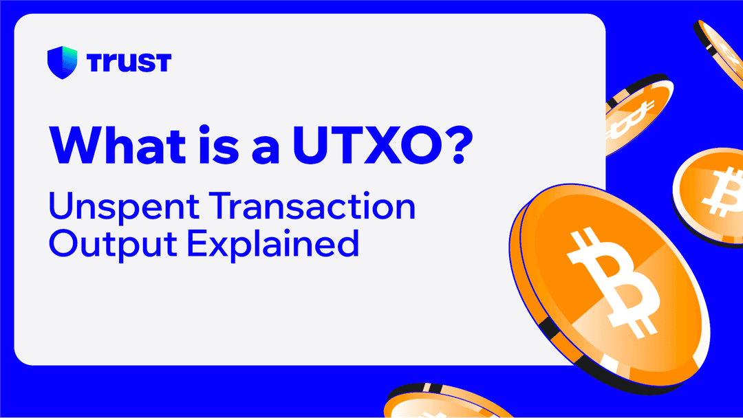 What is a UTXO? Unspent Transaction Output Explained | Trust