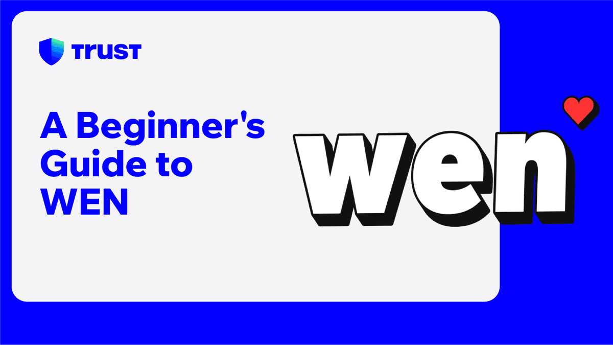 A Beginner's Guide to WEN | Trust