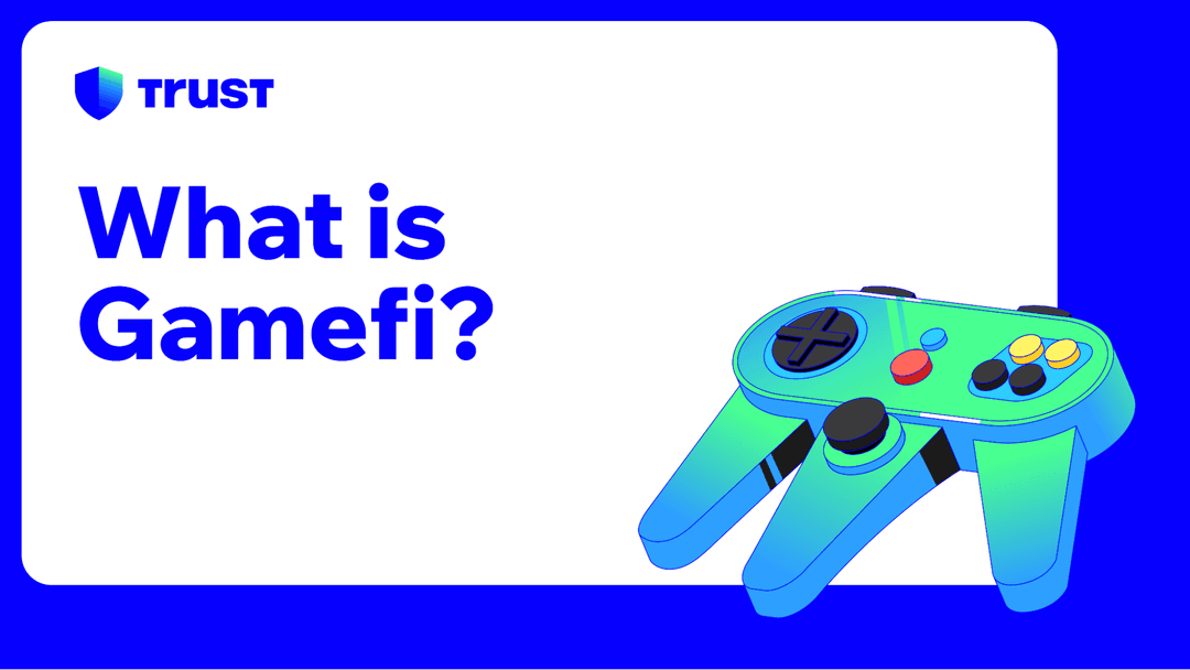 What is Gamefi? | Trust